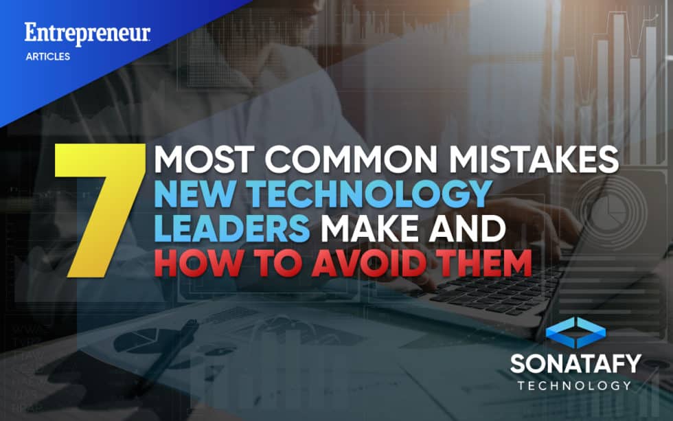 The 7 Most Common Mistakes New Technology Leaders Make and How to Avoid ...