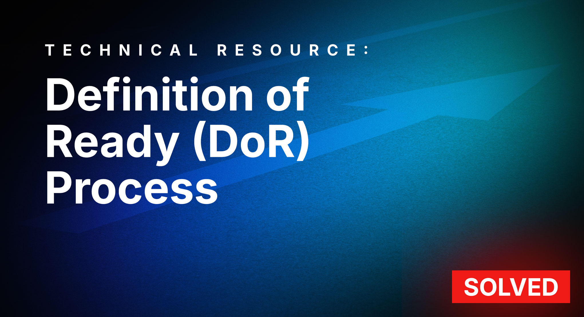 Definition of Ready (DoR) Process - Sonatafy Technology